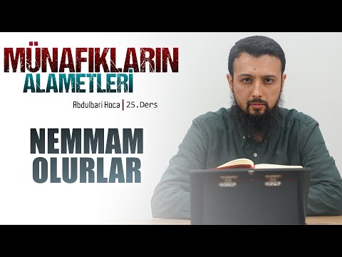 Nemmam Olurlar | Münafıkların Alametleri 25.Ders | Abdulbari Hoca
