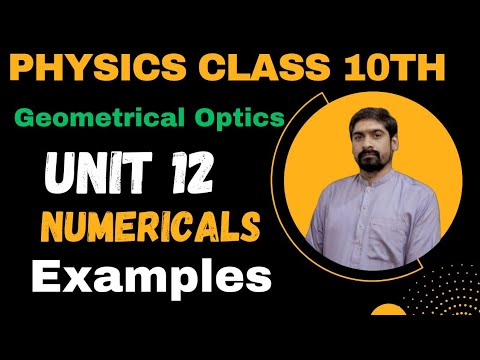 Physics Class 10 Unit No.12 Numerical all Examples | Geometrical Optics ...