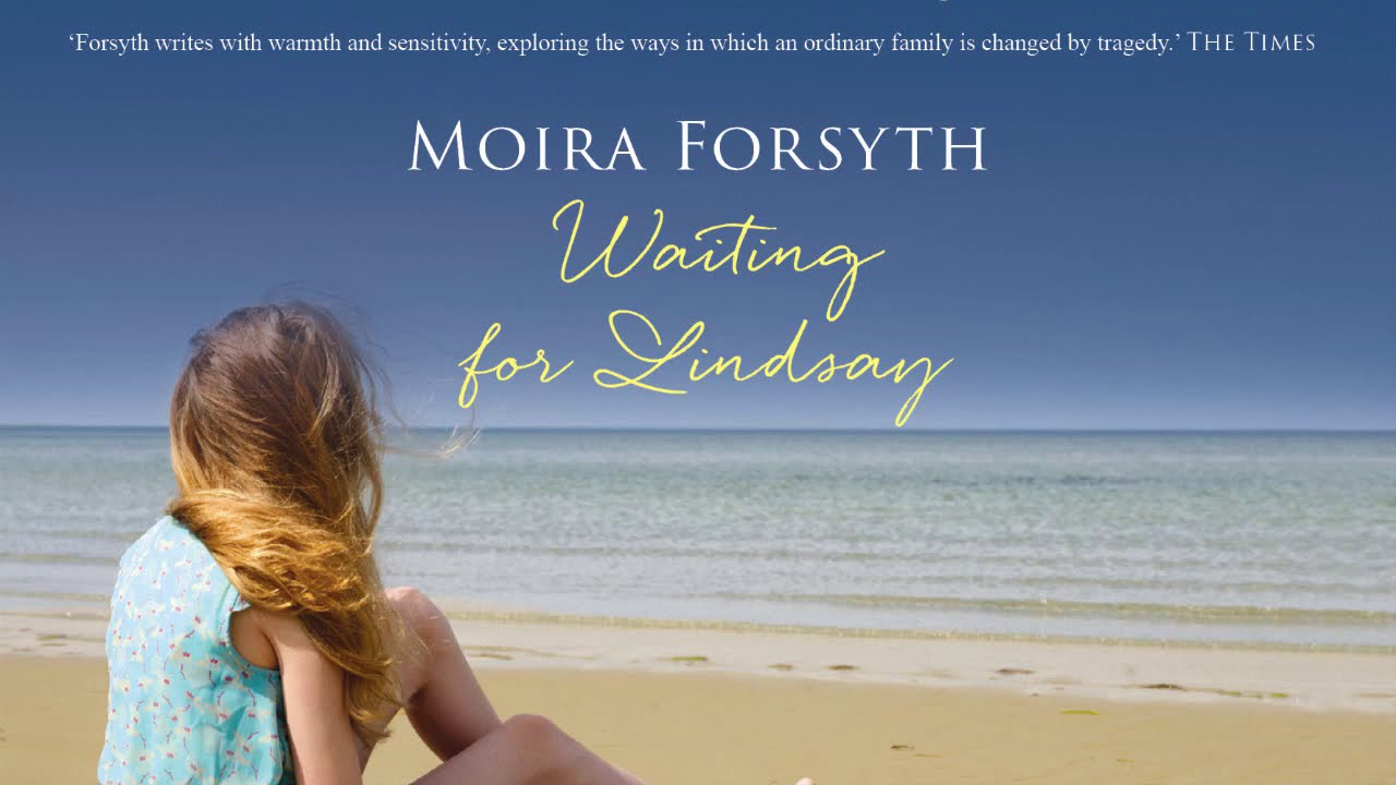 Moira Forsyth: Waiting For Lindsay - YouTube