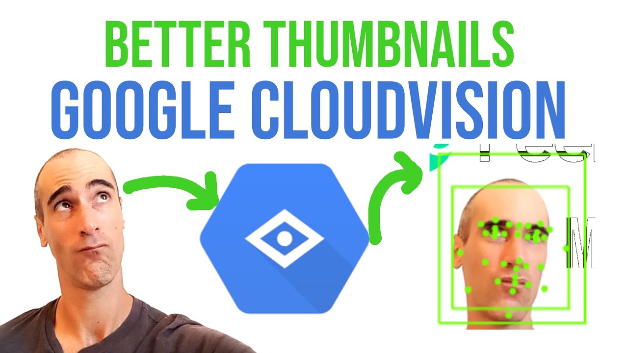 How to use Google cloudvision to improve thumbnails - YouTube