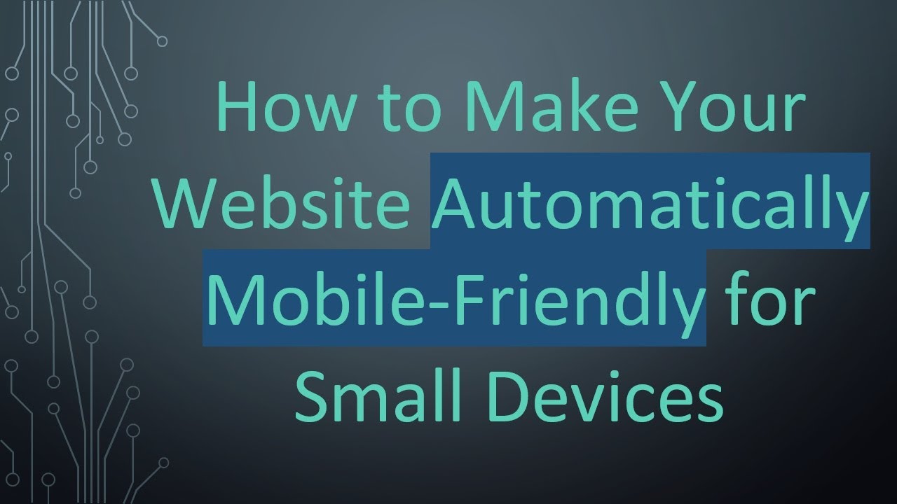 How to Make Your Website Automatically Mobile-Friendly for Small ...