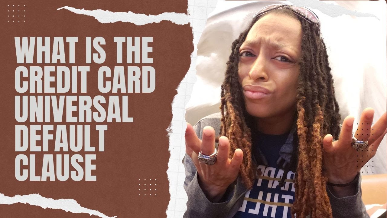 What Is The Credit Card Universal Default Clause - YouTube