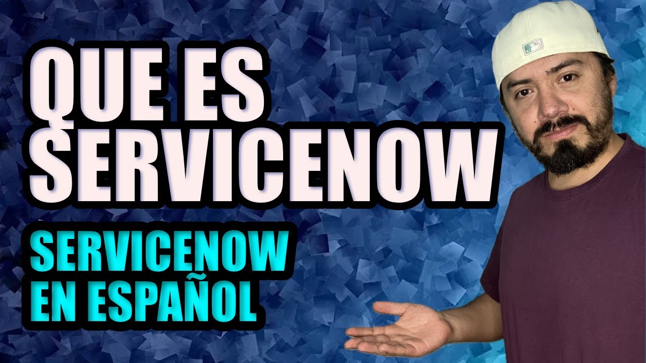 QUE ES SERVICENOW | EN ESPÑOL - YouTube