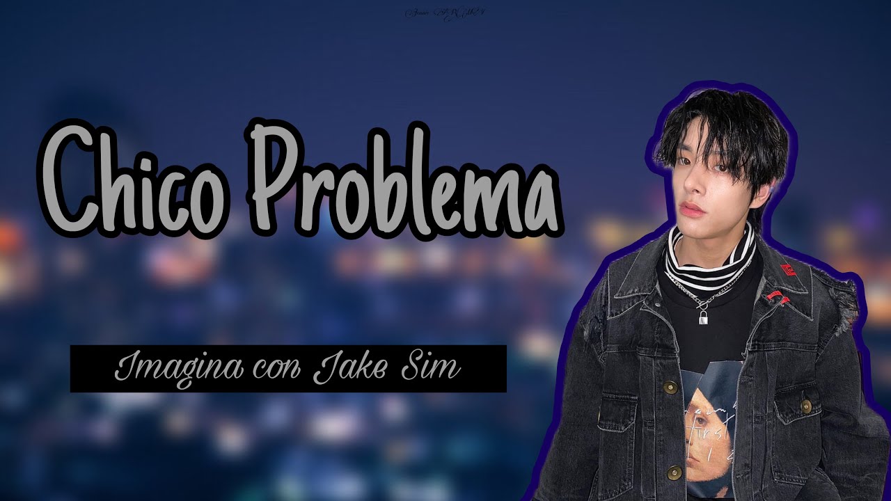 Imagina con Jake Sim 'Chico Problema' [Capitulo Unico] - YouTube