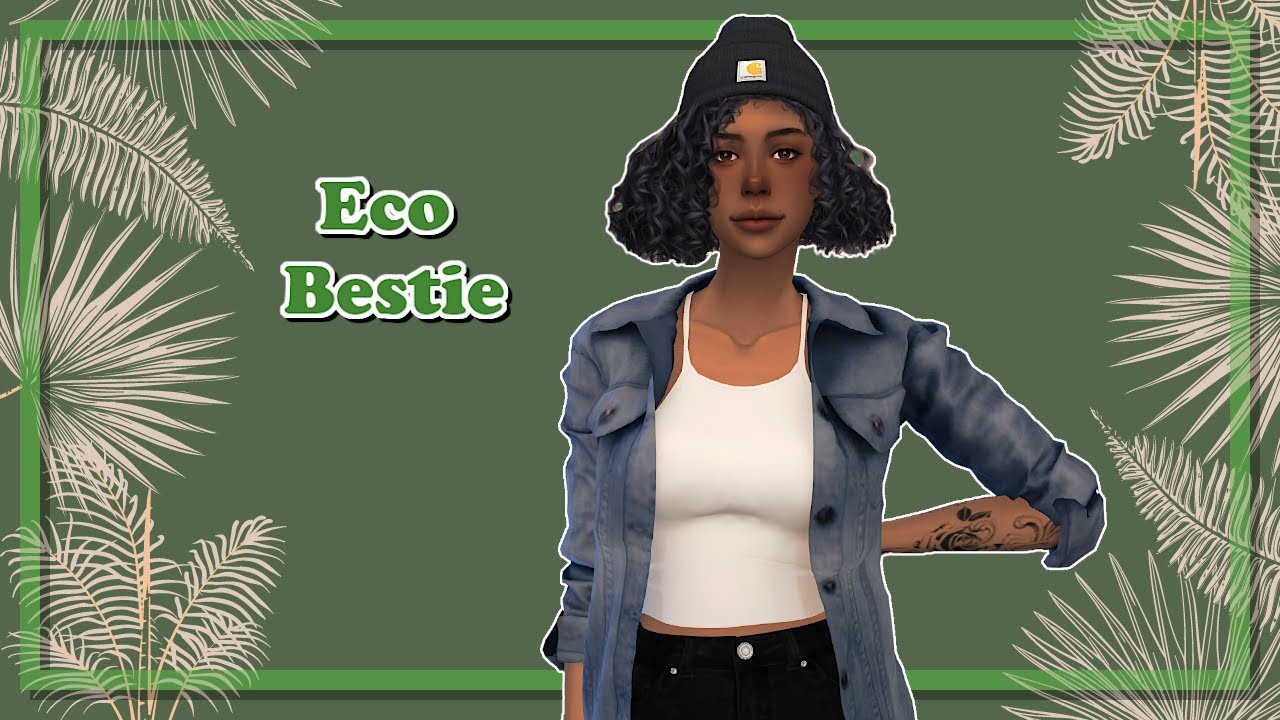 ECO BESTIE 🌱 SIMS 4 CAS - YouTube