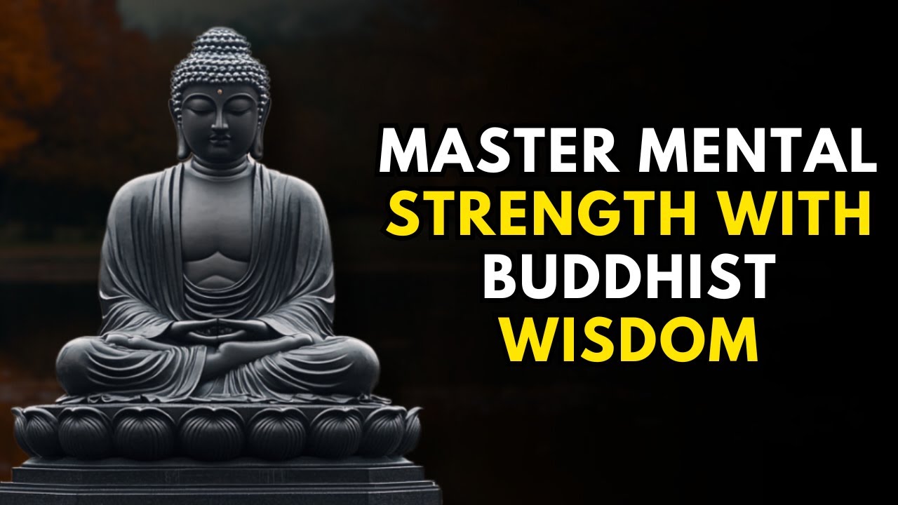 The Buddhists Guide to Becoming Mentally Strong | BUDDHIST TEACHINGS ...