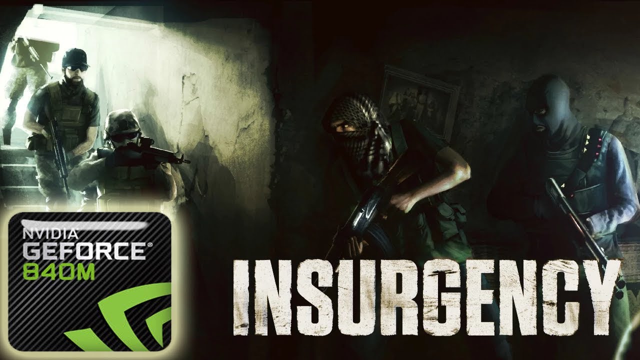 INSURGENCY on NVIDIA GT 840M 2 GB - YouTube