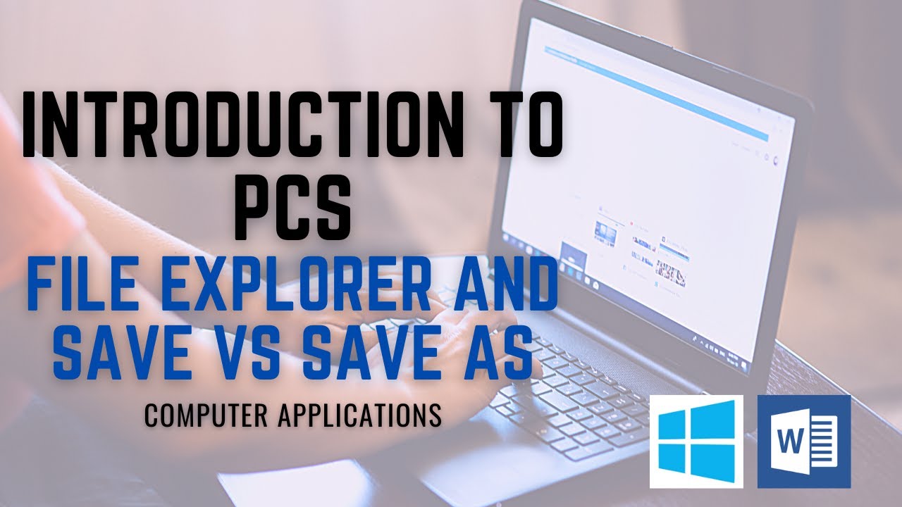 Intro to PCs - File Explorer & Save vs Save As - YouTube