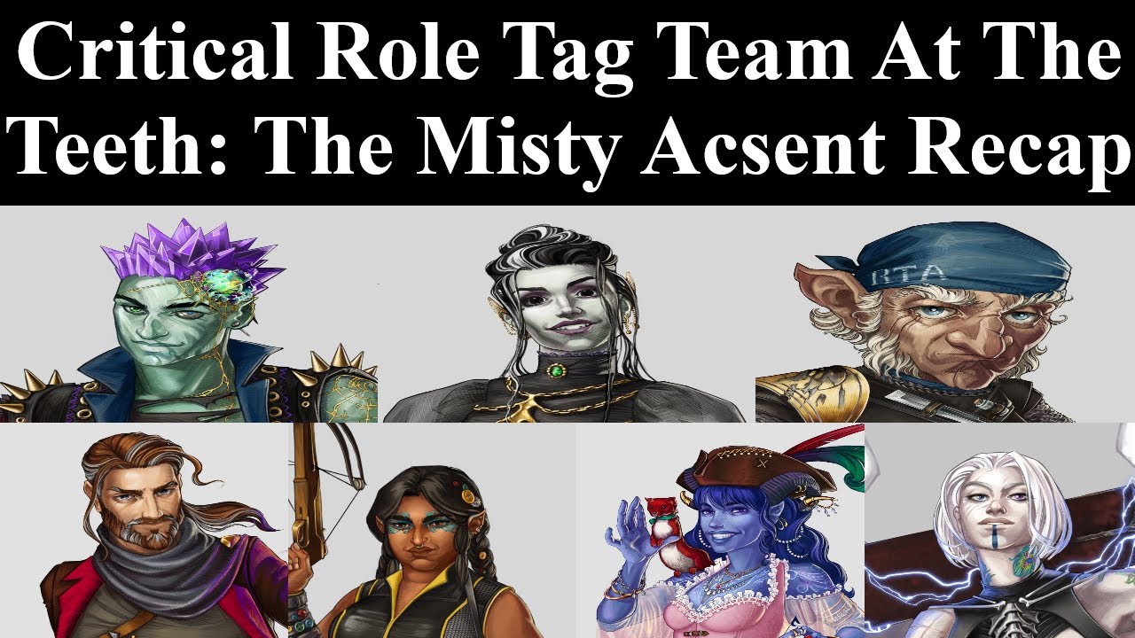 Critical Role Tag Team At The Teeth: The Misty Ascent - YouTube
