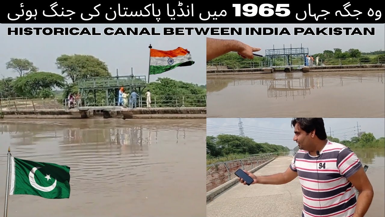 Historical Canal Between India & Pakistan | 1965 War Place in Pakistan ...