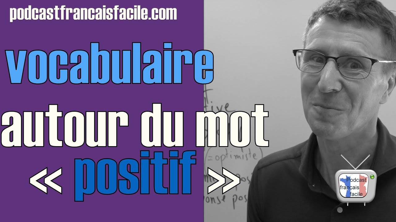Leçon de vocabulaire en français facile - mot positif - YouTube