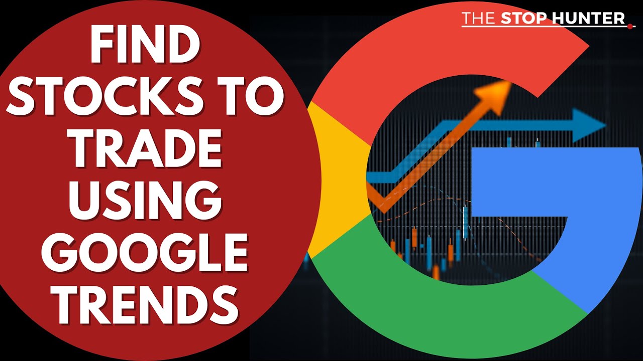 HOW TO FIND THE BEST STOCKS TO TRADE USING GOOGLE TRENDS! [DONT MISS ...