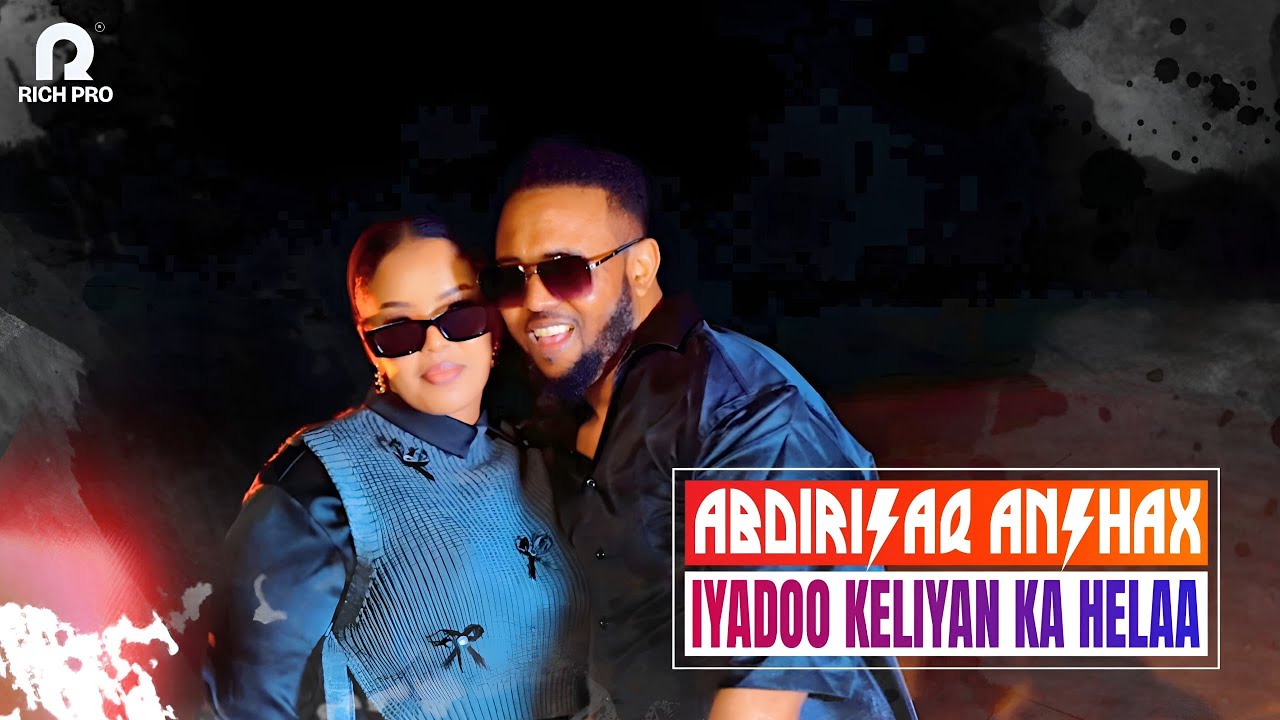 CABDIRISAAQ ANSHAX 2025 | IYADOO KELIYAAN KA HELAA | HEES CUSUB - YouTube