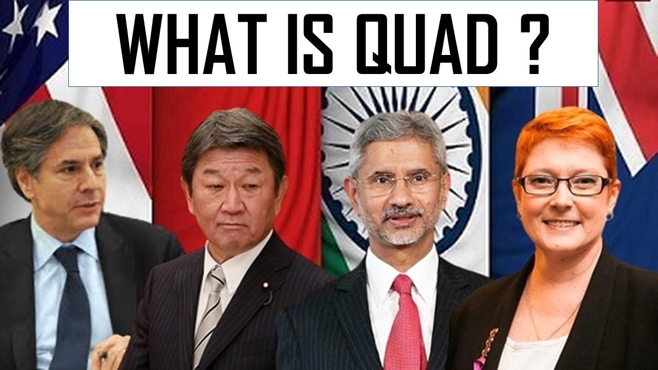 What is Quad / Quadrilateral Dialogue ? India, US, Japan, Australia ...