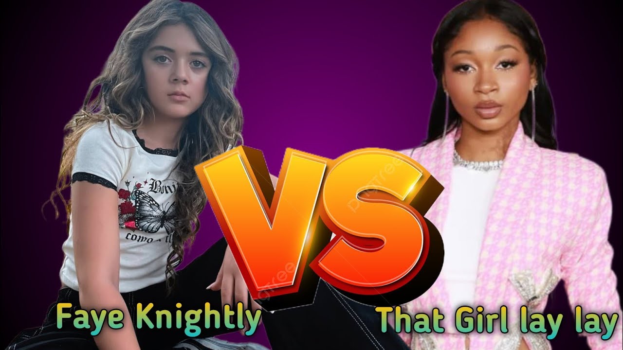 Faye knightly VS That Girl lay lay (Alaya High) Natural Transformation ...