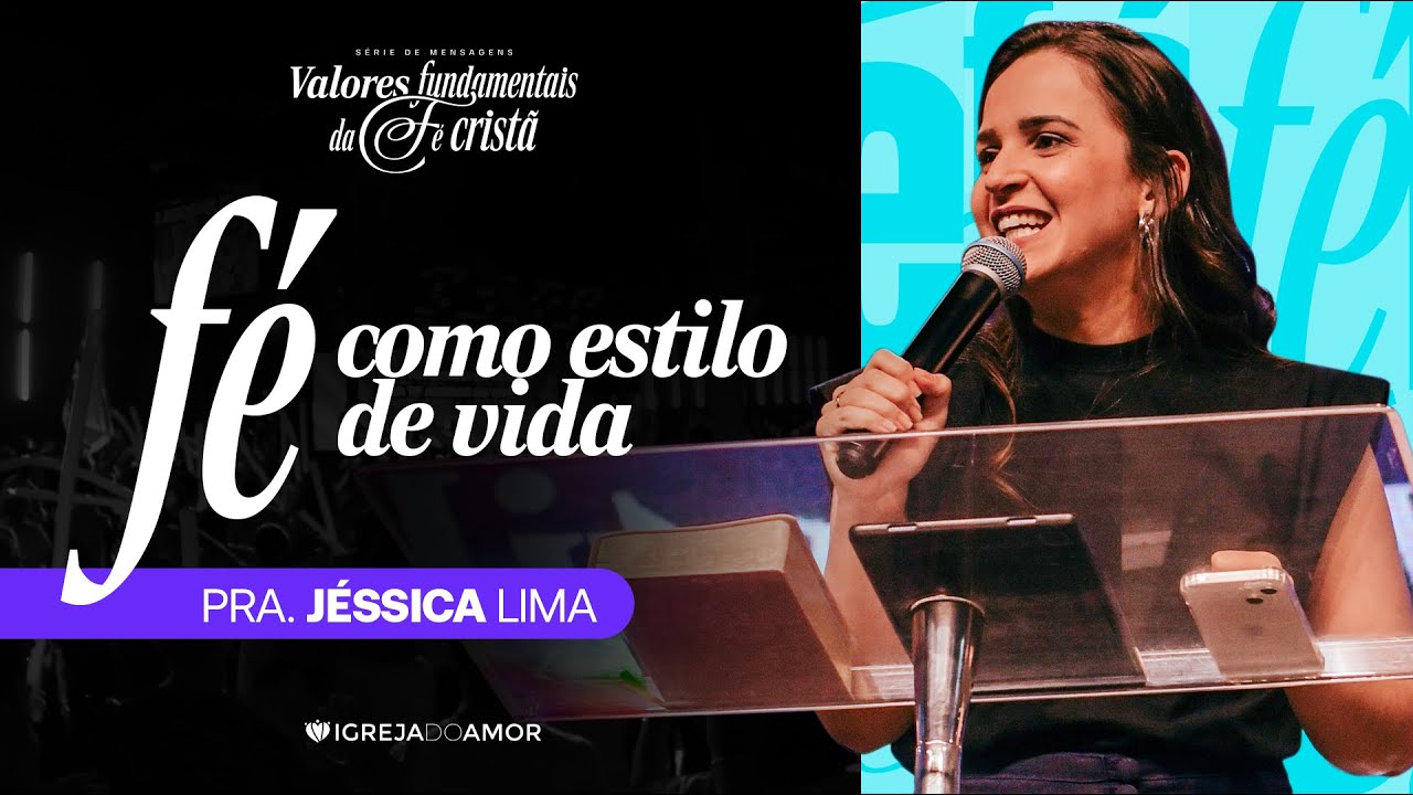FÉ COMO ESTILO DE VIDA - PRA. JÉSSICA LIMA - YouTube