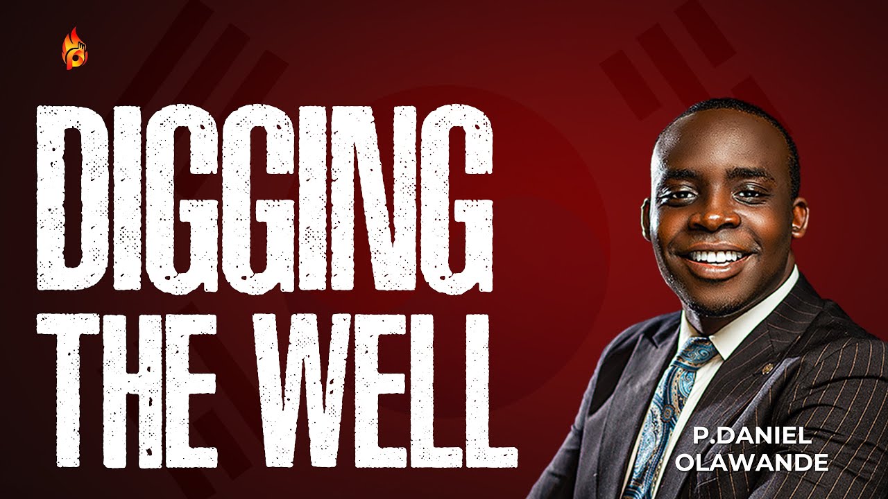 DIGGING THE WELL || P.DANIEL OLAWANDE || HANG OUT WITH JESUS SOUTH ...