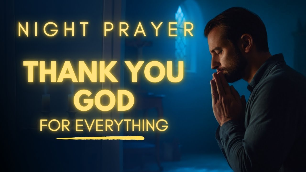 Night Prayer To Thank God Before Sleeping | Gratitude Prayer Before ...