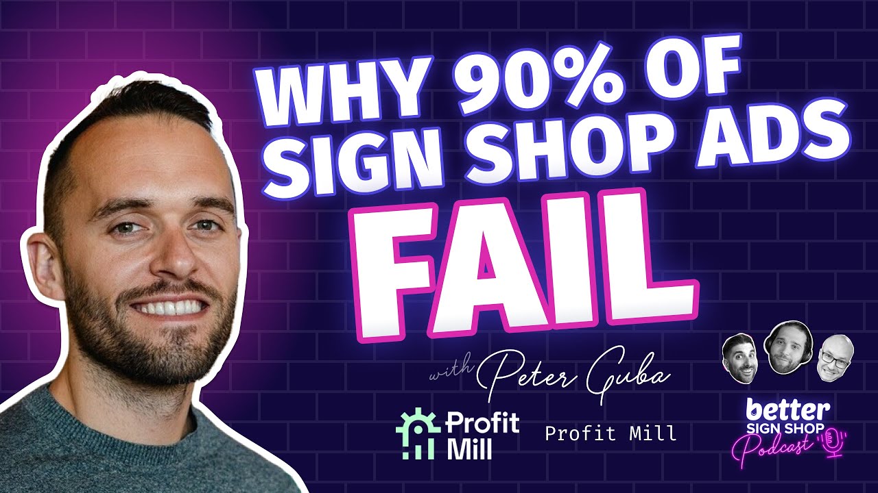 Why 90% of Sign Shop Ads Fail (Ex-Googler Explains) // BSS Podcast Ep ...
