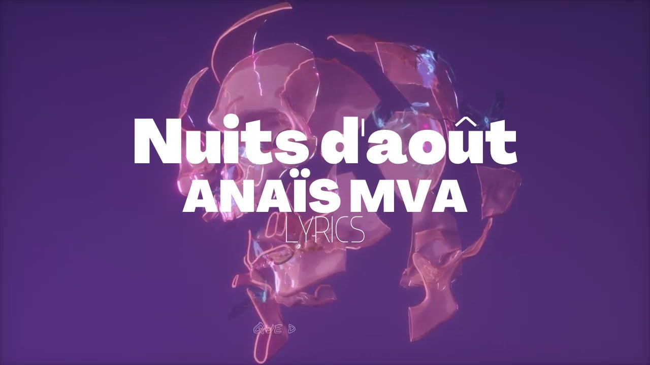 ANAÏS MVA- Nuits d'août (lyrics) - YouTube