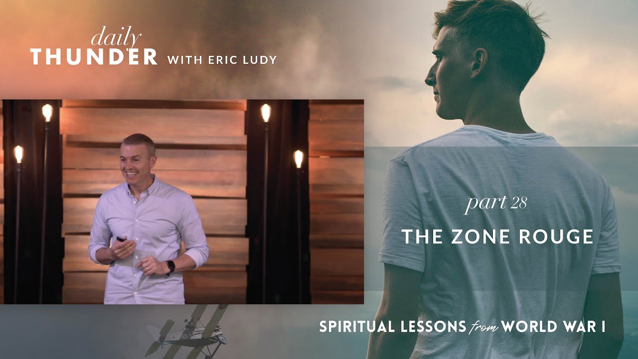 874: The Zone Rouge // Spiritual Lessons from WW1 28 (Eric Ludy) - YouTube