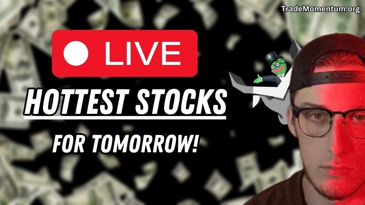 HOTTEST STOCKS FOR TOMORROW - STOCK DAY TRADING - #1 DAY TRADING ...