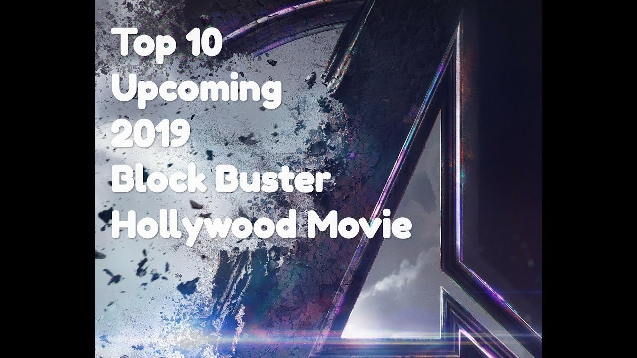 Top 10 Upcoming || Hollywood Blockbuster Movie || 2019 - YouTube