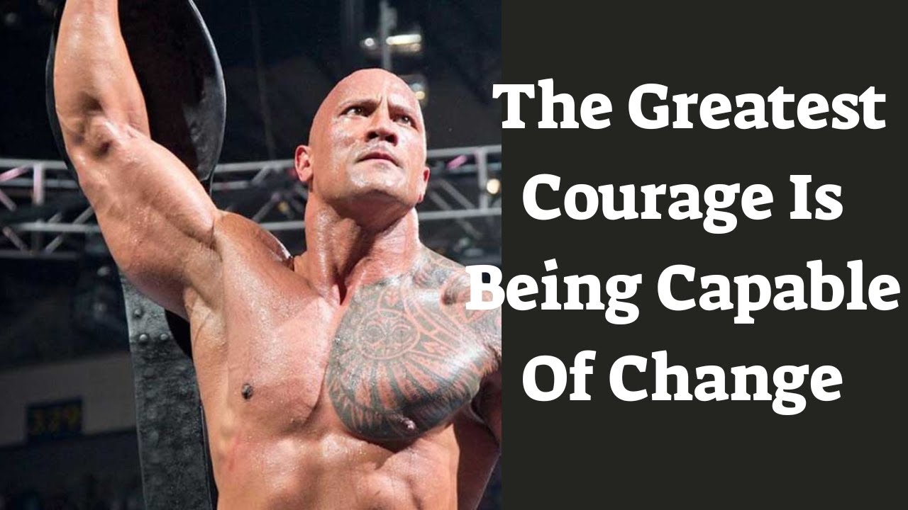 The Greatest Courage Is Being Capable Of Change - YouTube
