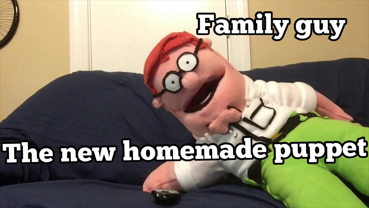 The new homemade puppet Family Guy - YouTube