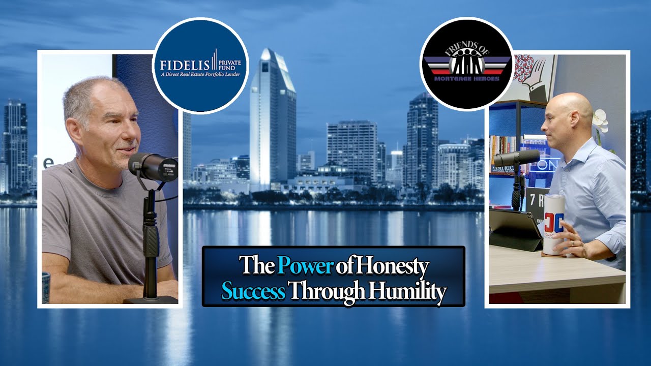 The Power of Honesty Success Through Humility (Mortgage Heroes Podcast ...