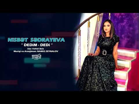 Nisbet Sedrayeva - Dedim dedi (Yeni ifa 2021)