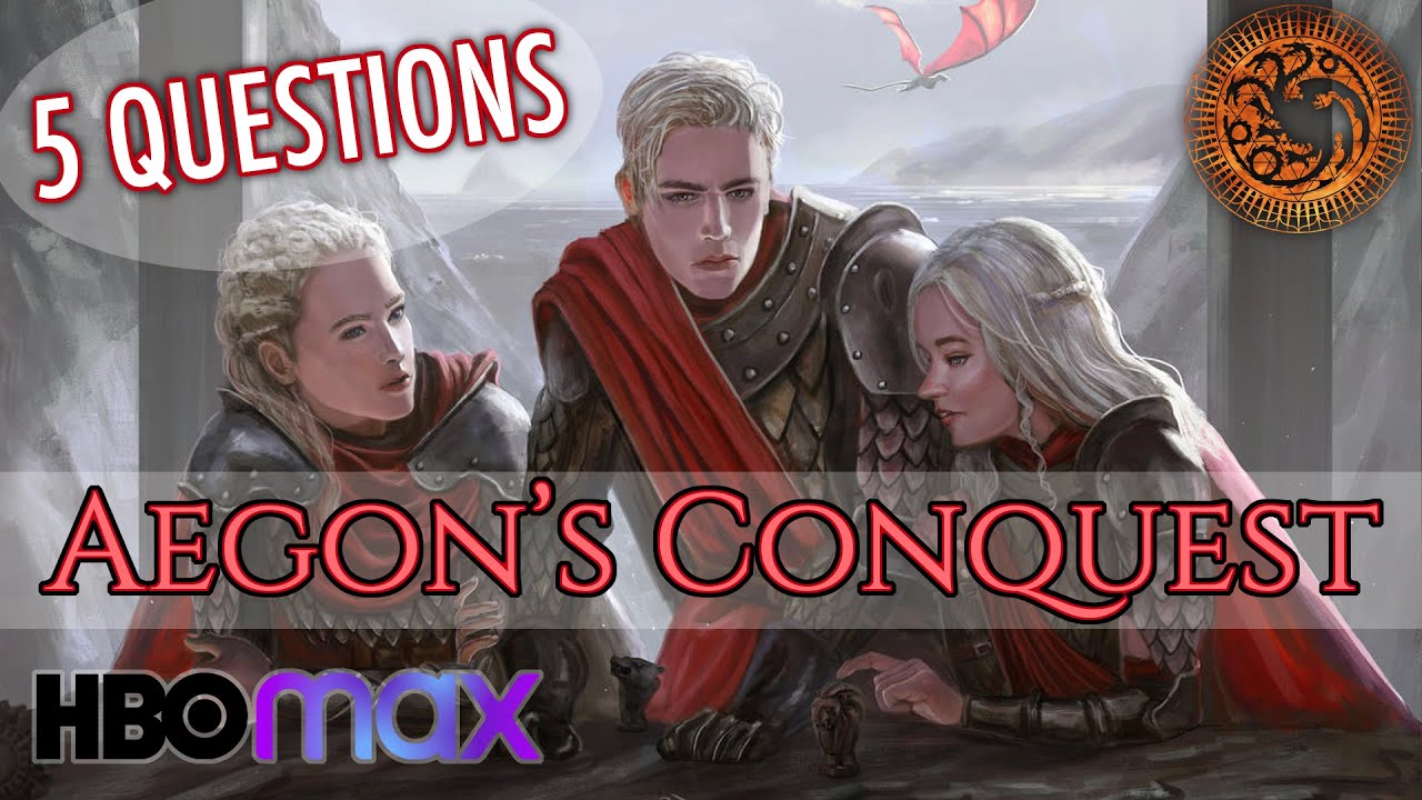 5 Questions for HBO's Aegon's Conquest - A Song of Ice and Fire - Game of Thrones - YouTube