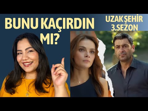 Uzak Şehir 3. Sezon Tanıtımı ÇIKTI! İşte Dikkatimi Çeken Detaylar 