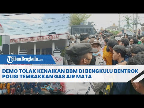 Demo Tolak Kenaikan BBM di Bengkulu Bentrok, Polisi Tembakkan Gas Air ...