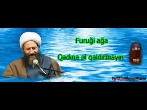 Firuqi  Furugi  aga   Qadina el qaldirmayin    2014