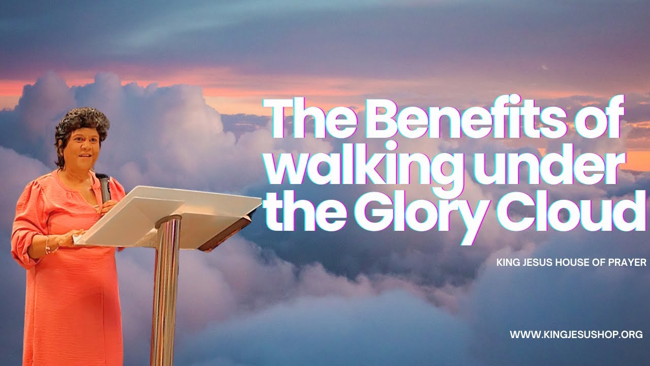 The Benefits of walking under the Glory Cloud - YouTube