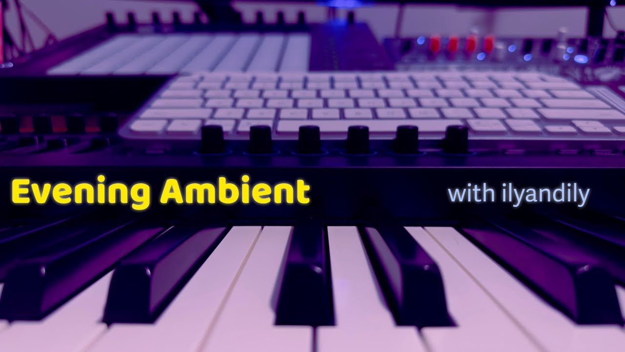 Evening Ambient \ AMBIENT LIVE JAM \ SPACE MUSIC \ SEQUENCE MEDITATION ...