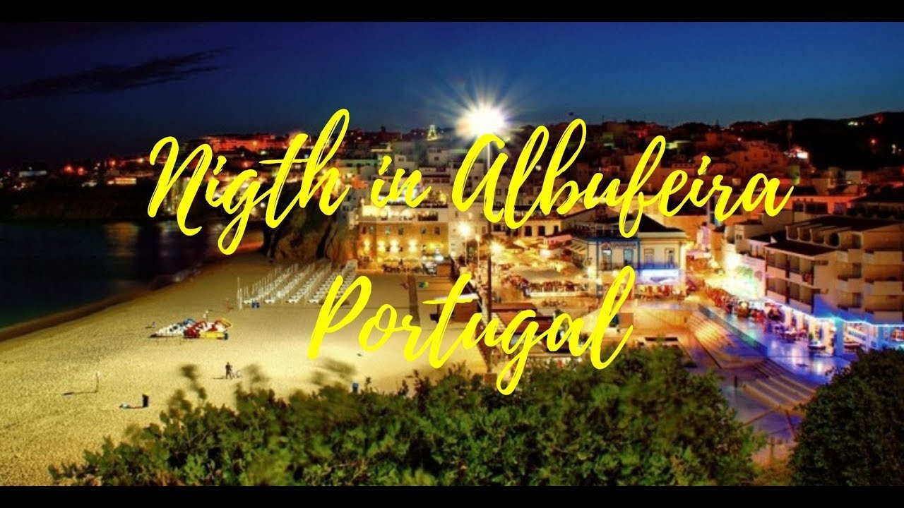 Night in Albufeira Portugal - YouTube