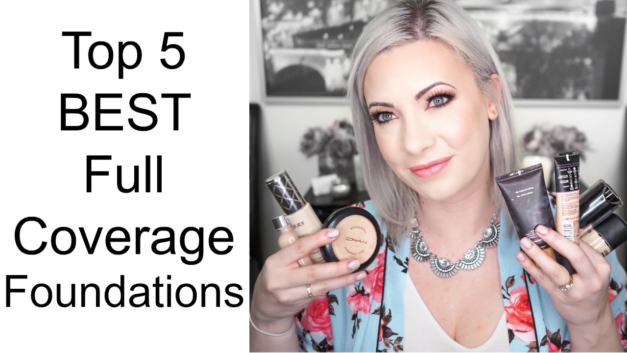 TOP 5 BEST FULL COVERAGE FOUNDATIONS - YouTube