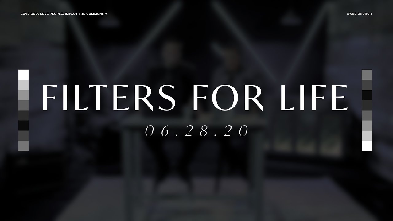 Filters For Life | Aubrey + Bill Sanchez | Wake Church - YouTube