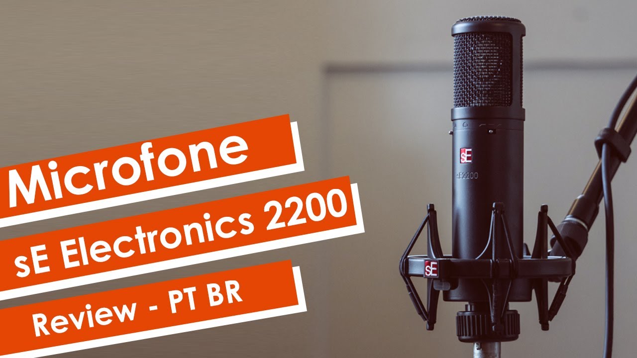 Microfone sE Electronics 2200 | Review | PT-BR - YouTube