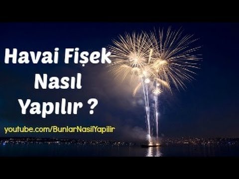 Havai Fişek Nasıl Yapılır?