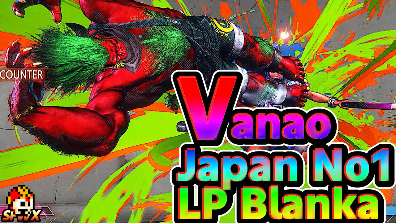 Vanao Japan No1 LP Blanka sf6 streetfighter6 SFWX 4K - YouTube