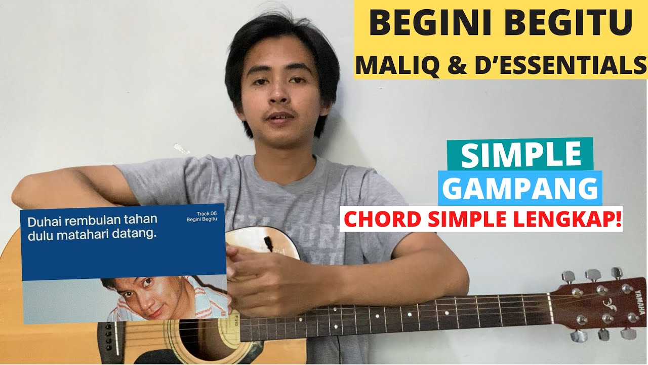 CHORD SIMPLE GAMPANG (Begini Begitu - Maliq & D'Essentials) (Tutorial ...