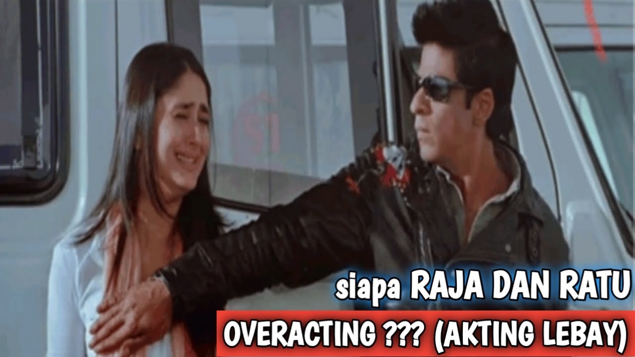 AKTING SUPER LEBAY, KAREENA DAN SHAHRUKH RATU RAJA OVERACTING? - YouTube