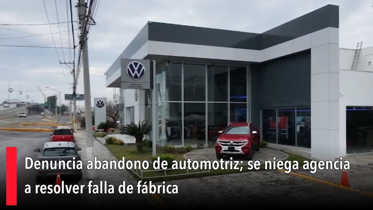 Denuncia abandono de automotriz; se niega agencia a resolver falla de ...