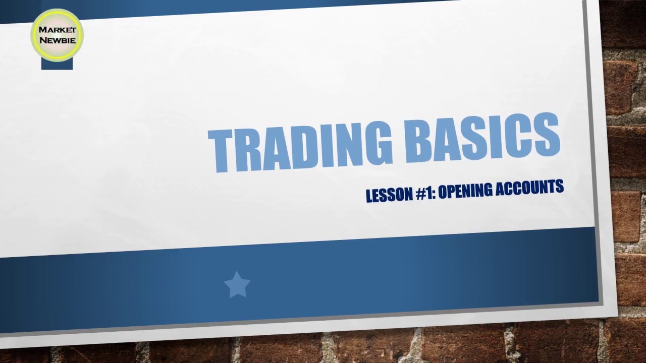 Trading Basics for Stock Market Beginners- Lesson 1: Openning Accounts ...