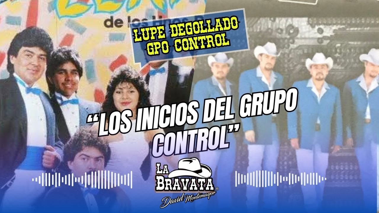 "Los Inicios del grupo Control" Lupe Degollado - YouTube