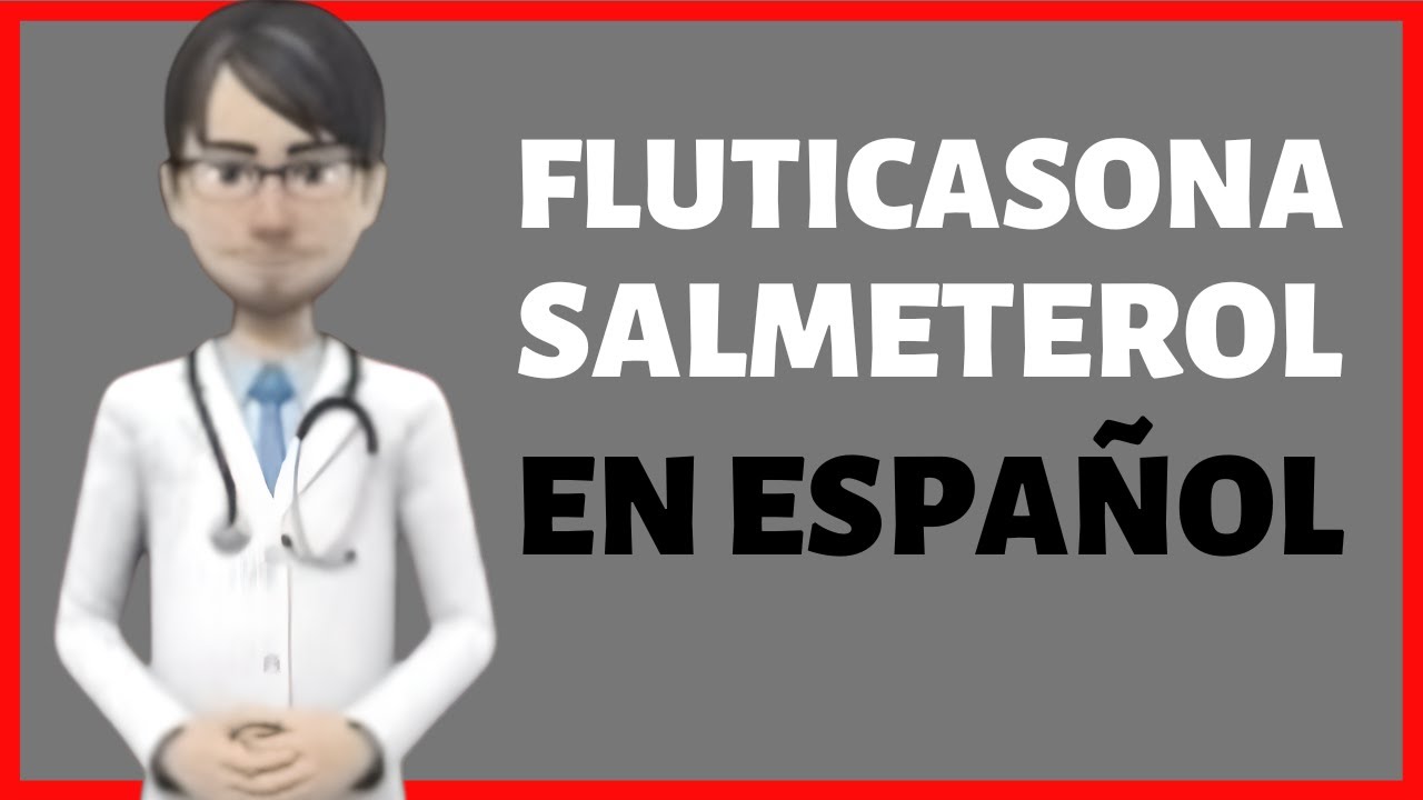 Fluticasona Salmeterol PARA QUE SIRVE, Fluticasone Salmeterol EN ...