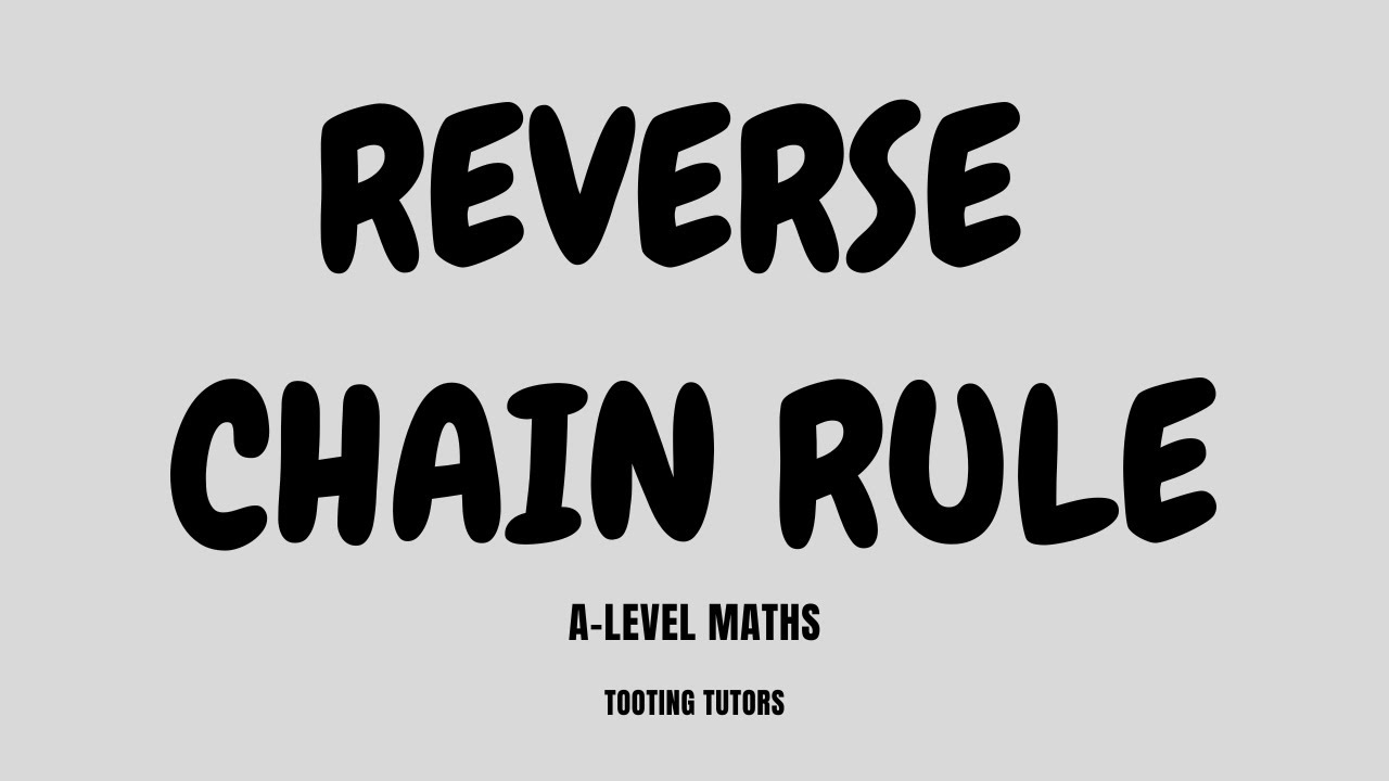Reverse Chain Rule | A-Level Maths - YouTube